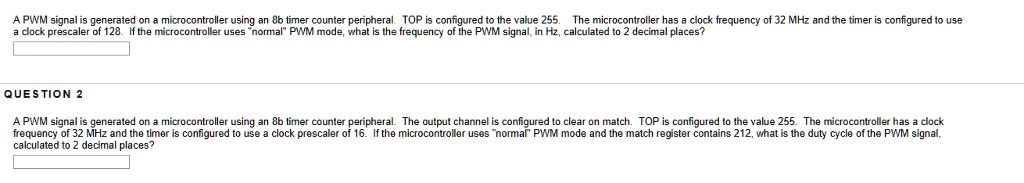 Solved A Pwm Signal Is Generated On A Microcontroller Using An 8 Bit