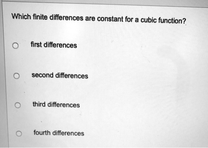 Solved Which Finite Differences Are Constant For A Cubic Function First Differences Second 7999