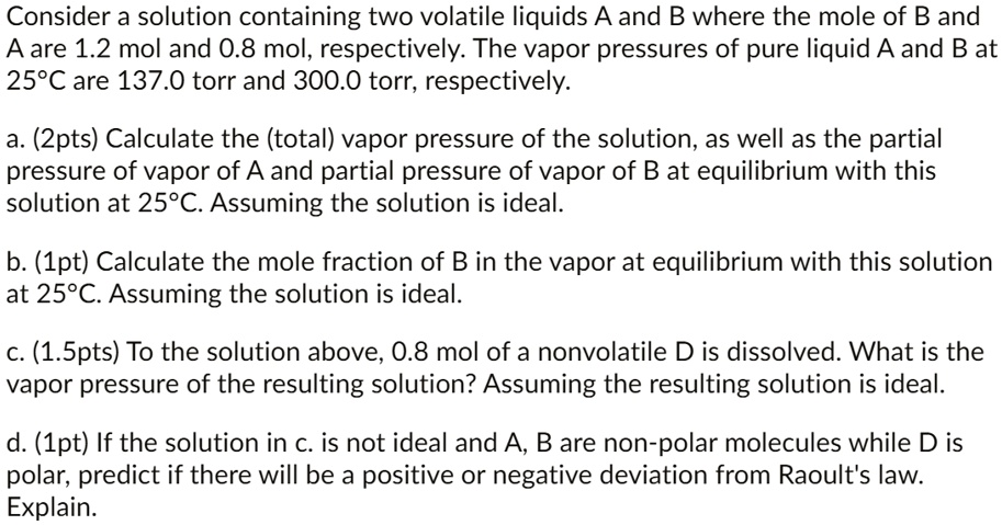 SOLVED: Consider a solution containing two volatile liquids A and B where the moles of B and A ...