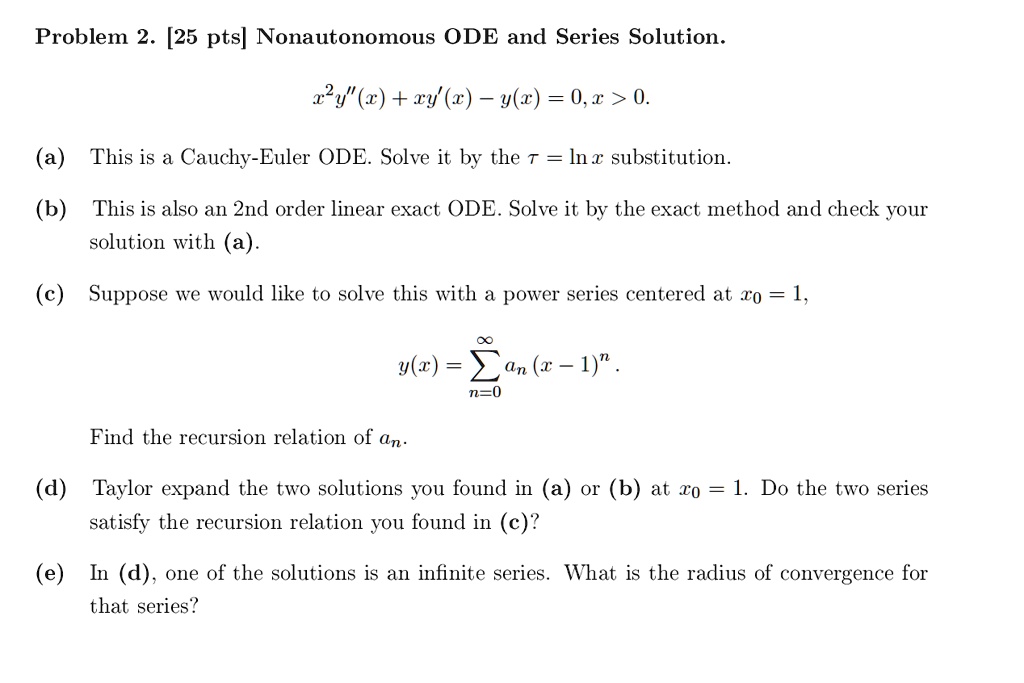 SOLVED:Problem 2. [25 pts] Nonautonomous ODE and Series Solution. 22y ...