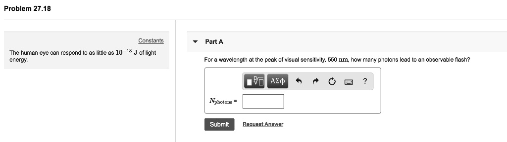 SOLVED: Problem 27.18 Constants Part A The human eye can respond as ...