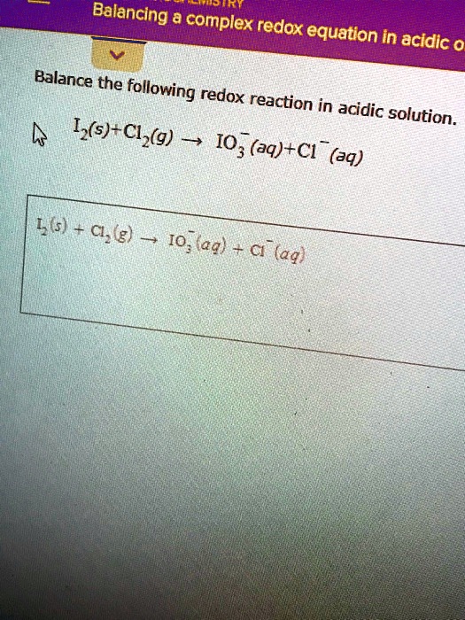 SOLVED: Balancing complex redox equation in acidic 0 Balance the ...