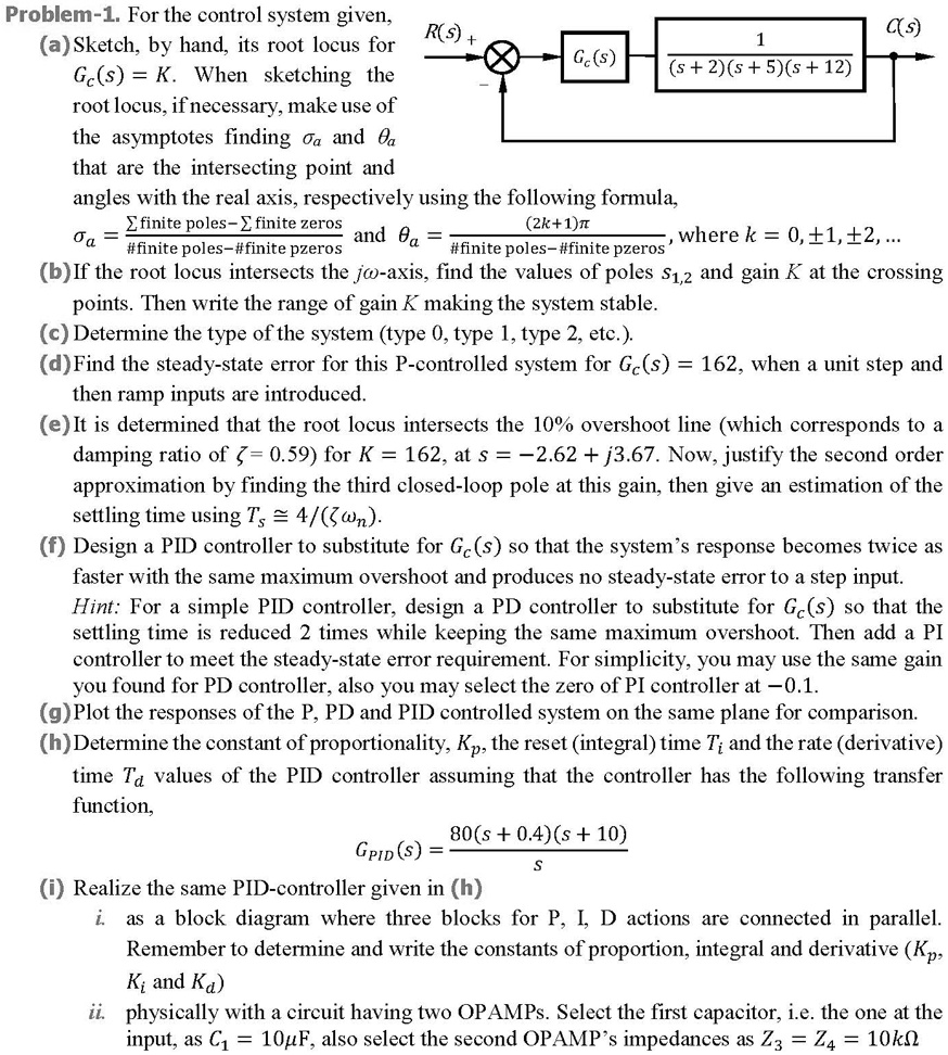 SOLVED: Problem-1. For the control system given, (a) Sketch, by hand, its root locus for Gc(s)=K ...