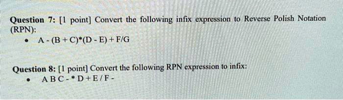 [GET ANSWER] Question 7: [1 point] Convert the following infix expression to Reverse Polish ...
