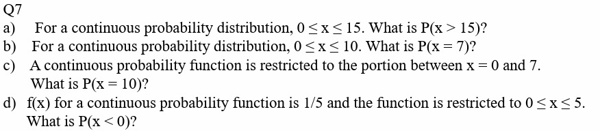 SOLVED: Q7 a) For a continuous probability distribution, 0 ≤x≤ 15. What ...