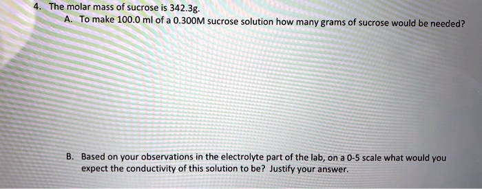 the molar mass of sucrose is 3423g to make 1000 ml of a 0300m sucrose ...