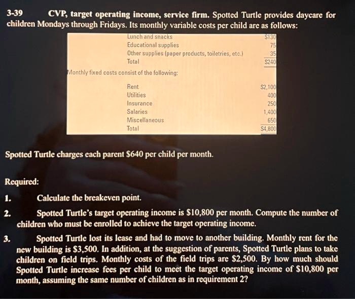 3-39 CVP, target operating income, service firm. Spotted Turtle ...