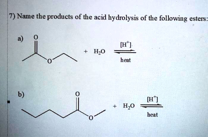 SOLVED: Name the products of the acid hydrolysis of the following ...