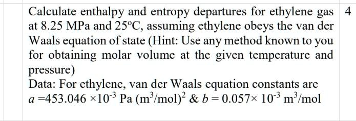 SOLVED: Calculate enthalpy and entropy departures for ethylene gas at 8 ...