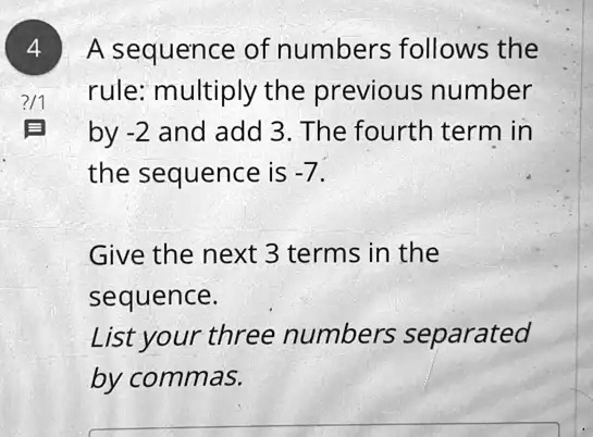 SOLVED: A sequence of numbers follows the 2/1 rule: multiply the previous number P by -2 and add ...