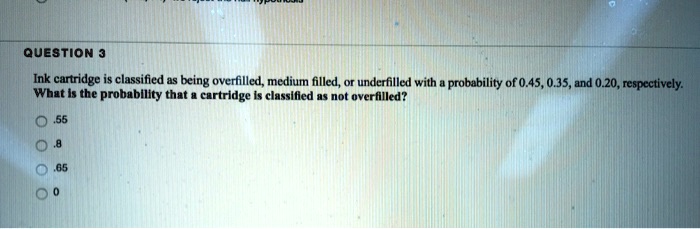 question ink cartridge classified as being overfilledmedium filled ...