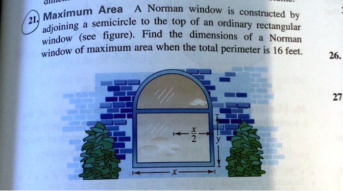 SOLVED: Maximum Area Norman window is constructed by adjoining ...