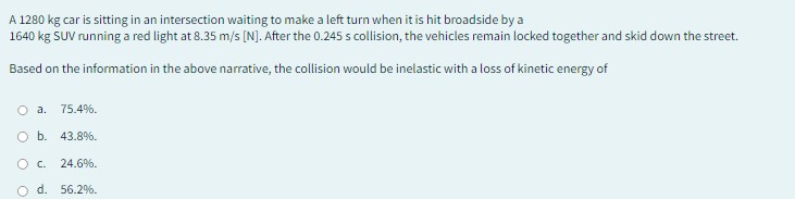 A 1280 kg car is sitting in an intersection waiting to make a left turn ...