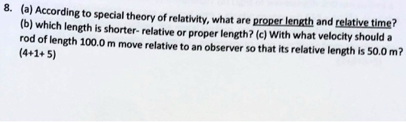 SOLVED: According " to special (b) theory relativity, what are proper ...