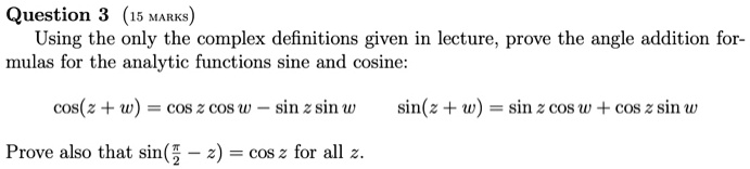 SOLVED: Question 3 (15 MARKs) Using the only the complex definitions ...