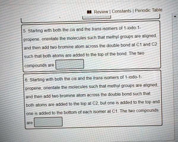 SOLVED: Roview Constants Periodic Tabl Starting with both Ihe cis and ...