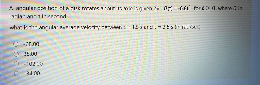 SOLVED: angular position of a disk rotates about its axle is given by 0 ...