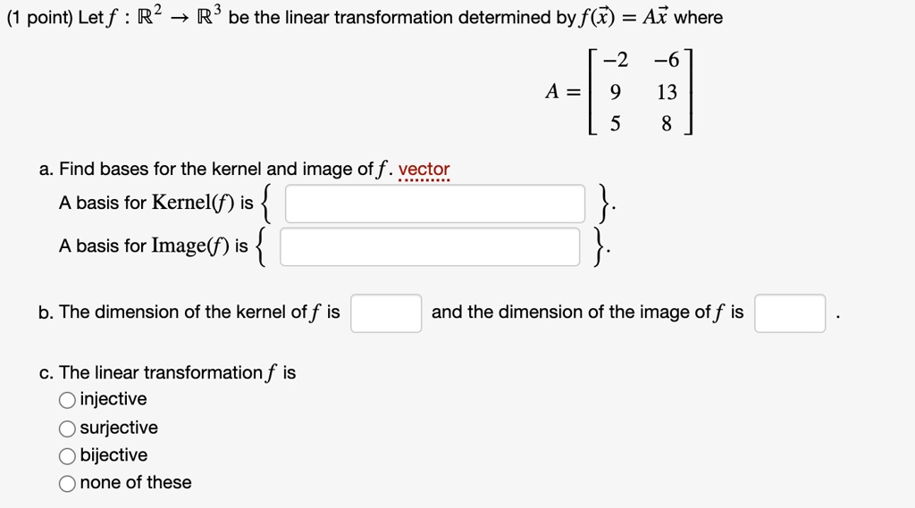 SOLVED: Let f: R^2 -> R^3 be the linear transformation determined by f(x) = Ax, where A = [[-2 ...