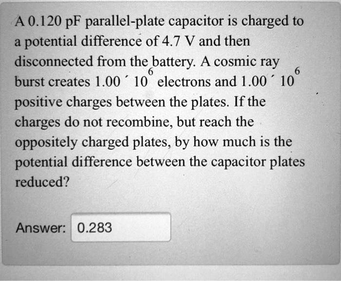 SOLVED: A 0.120 pF parallel-plate capacitor is charged to a potential ...