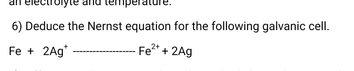 SOLVED: 6) Deduce the Nernst equation for the following galvanic cell ...