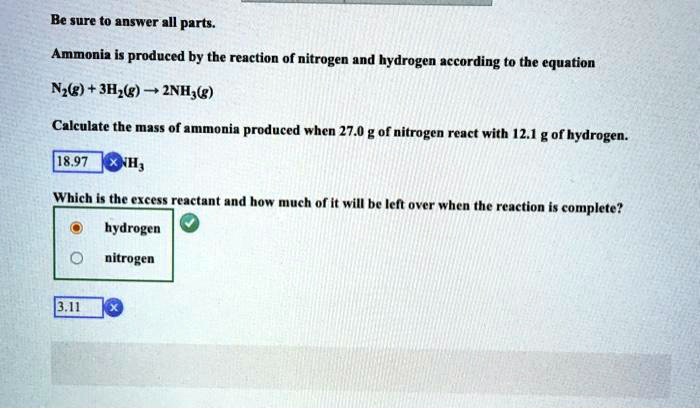 SOLVED:Be sure to answer all parts: Ammonia is produced by the reaction of nitrogen and hydrogen ...
