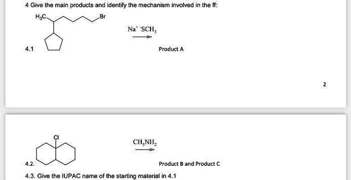 4 Give the main products and identify the mechanism involved in the ff ...