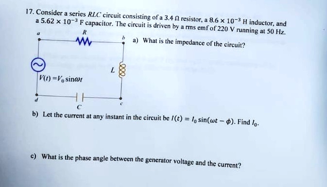 SOLVED: please help 17.Consider a series RLC circuit consisting of a 3.4 resistor,a 8.6x 10-3H ...