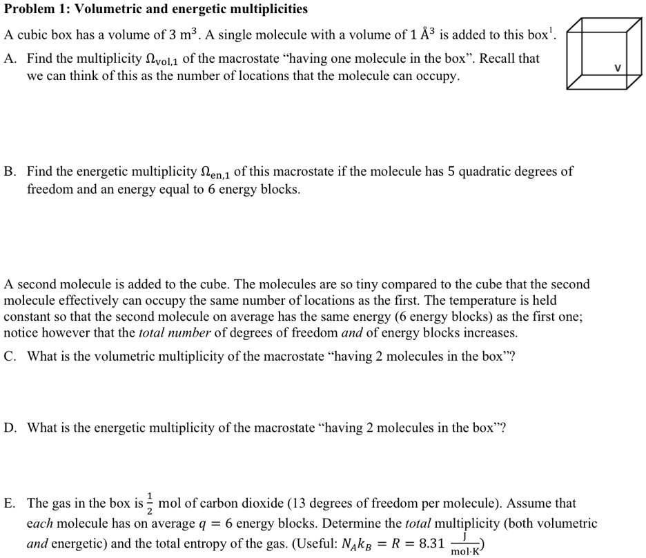 SOLVED: Problem 1: Volumetric and energetic multiplicities A cubic box has a volume of 3 m3. A ...