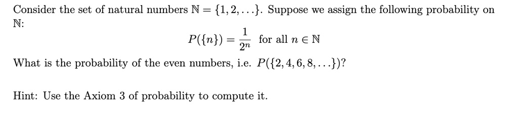 SOLVED: Consider the set of natural numbers N = 1,2,. . . Suppose we ...