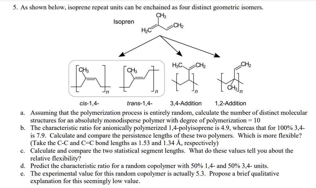 5. As shown below, isoprene repeat units can be enchained as four ...