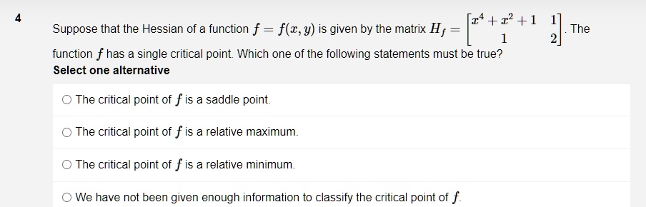 4 Suppose that the Hessian of a function f = f(x, y) is given by the ...