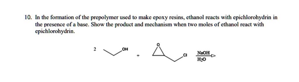 SOLVED: 10. In the formation of the prepolymer used t0 make epoxy ...