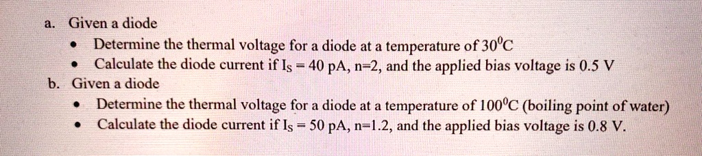 SOLVED: a.Given a diode Determine the thermal voltage for a diode at a ...