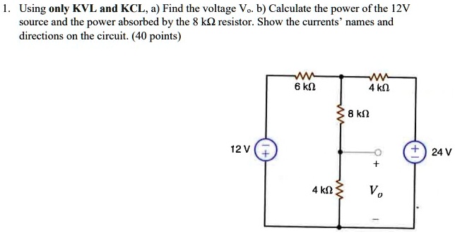 SOLVED: Using only KVL and KCL, find the voltage Vo. Calculate the power of the 12V source and ...