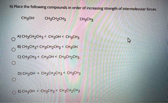 SOLVED: 6) Place the following compounds in order of increasing ...