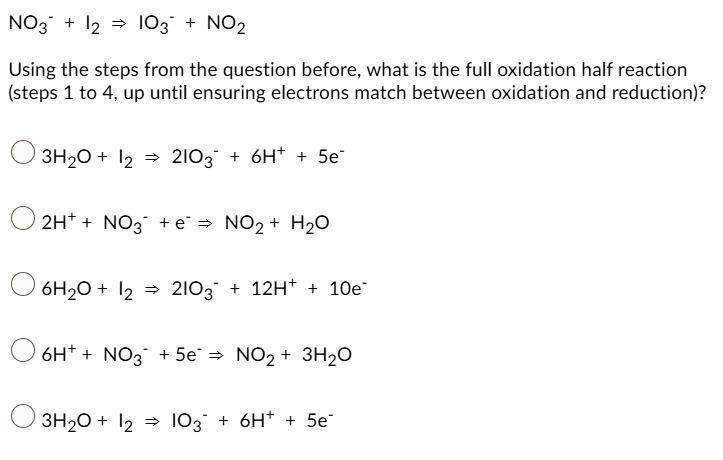 SOLVED: Text: NO3 12 IO3 NO2 Using the steps from the question before ...