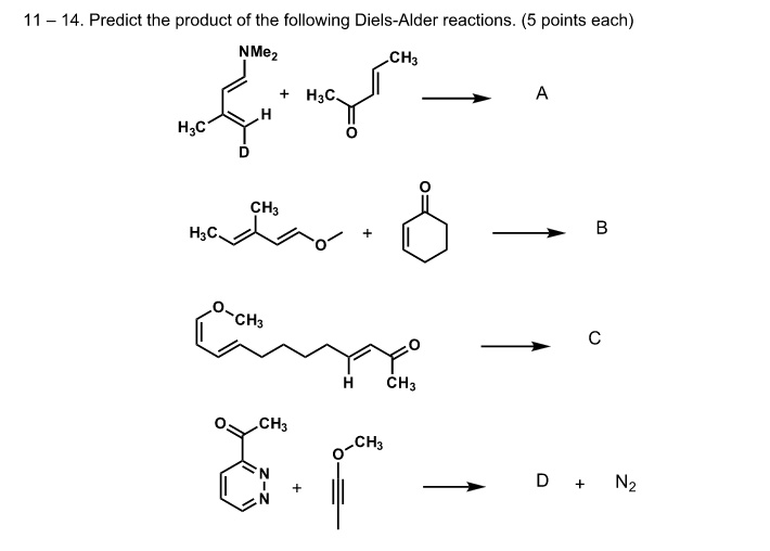 SOLVED: 11 14. Predict the product of the following Diels-Alder ... SOLVED: 11 14. Predict the product of the following Diels-Alder ...