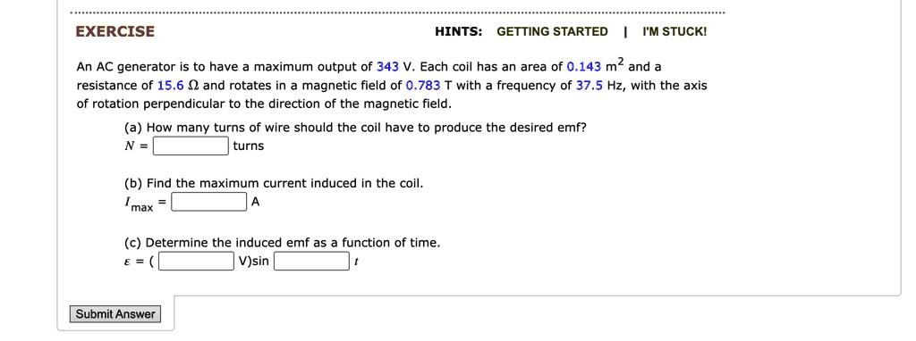 SOLVED: EXERCISE HINTS: GETTING STARTED KM STUCKI An AC generator is to have maximum output of ...