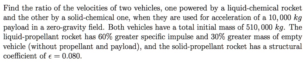 SOLVED: Find the ratio of the velocities of two vehicles, one powered ...