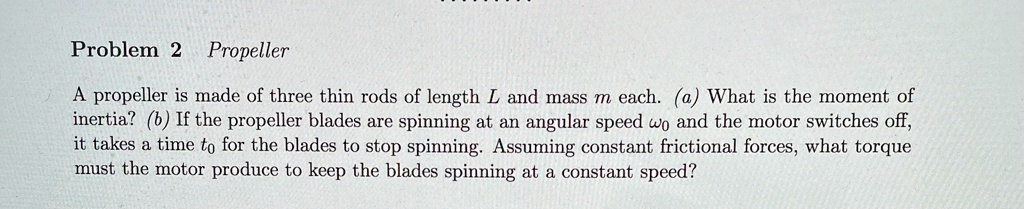 Solved Problem Propeller The Propeller Is Made Of Three Thin Rods Of