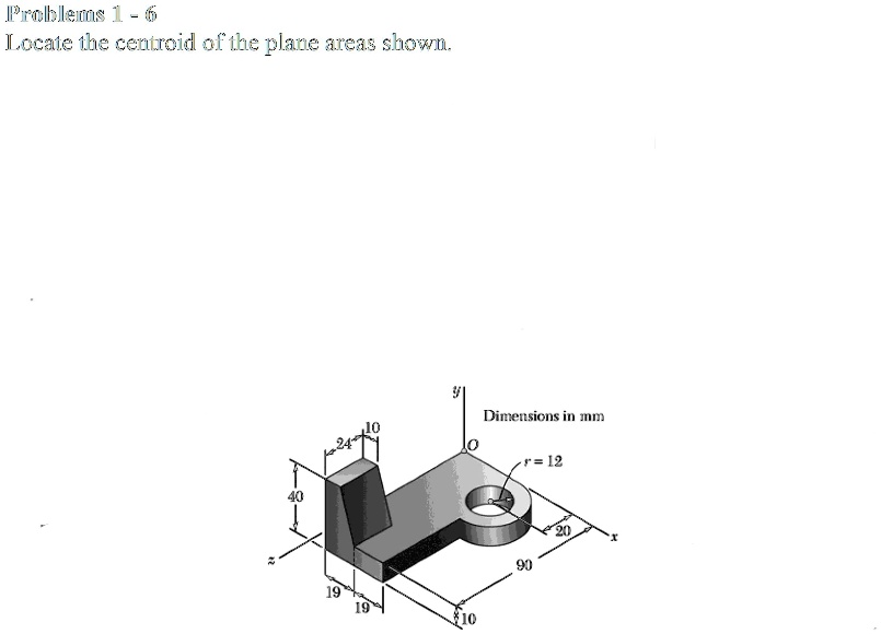 SOLVED: Problems 1 -6 Locate the centroid of the plane areas shown ...