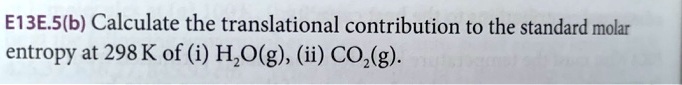Solved E13e S B Calculate The Translational Contribution To The