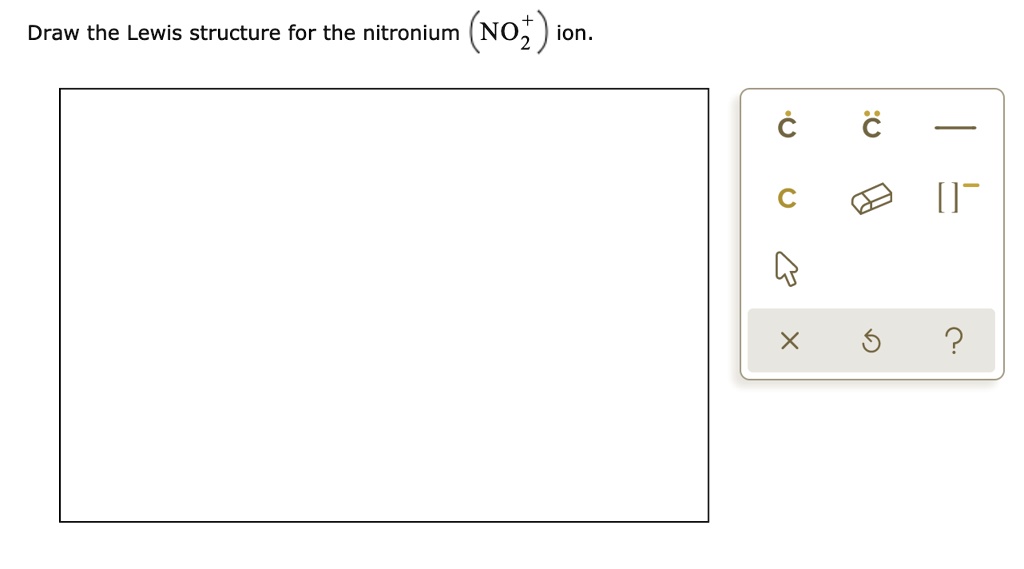 SOLVED: Draw the Lewis structure for the nitronium (Noz) ion. 2