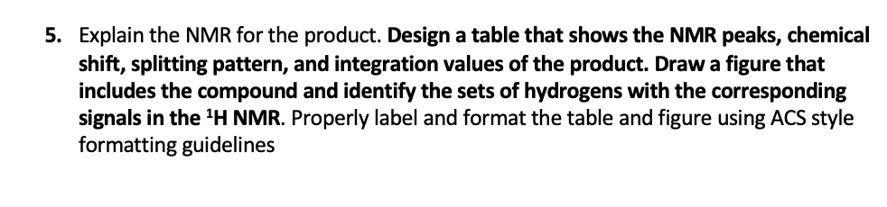 5. Explain the NMR for the product: Design a table that shows the NMR ...