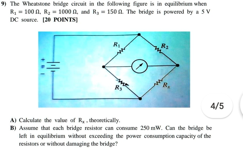 9 the wheatstone bridge circuit in the following figure is in ...