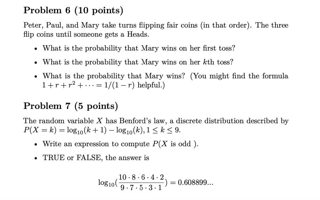 SOLVED: Problem 6 (10 points) Peter, Paul, and Mary take turns flipping ...