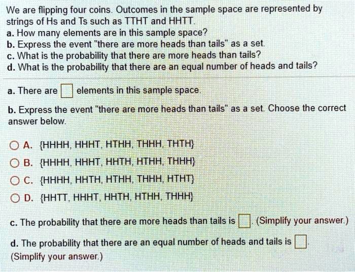we are flipping four coins outcomes in the sample space are represented ...