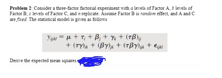 problem 2 consider three factor factorial experiment with levels of ...
