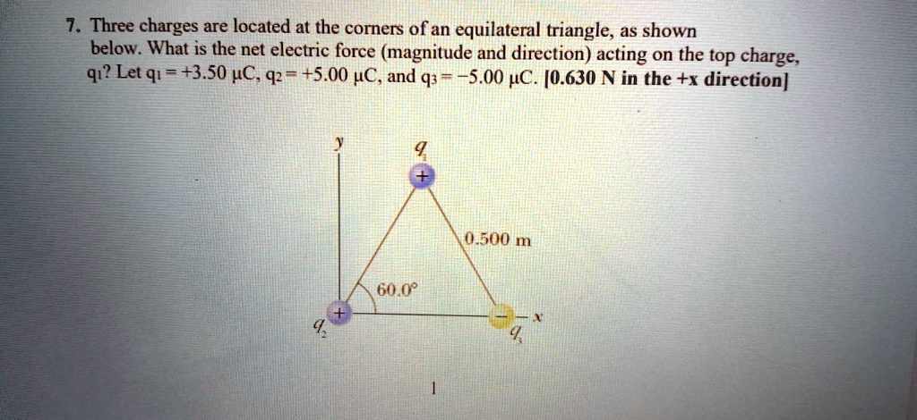 Text: 7. Three charges are located at the corners of an equilateral ...