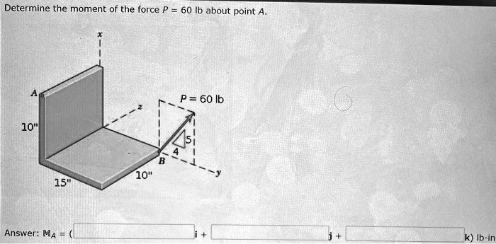 SOLVED: Determine the moment of the force 60 Ib about point P = 60 |b ...